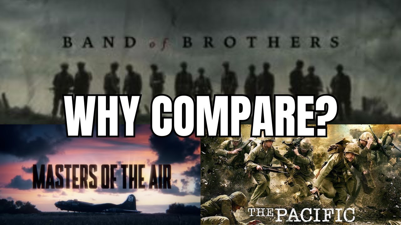 “Band of Brothers”, The Pacific” and “Masters of the Air”: Why Compare ...
